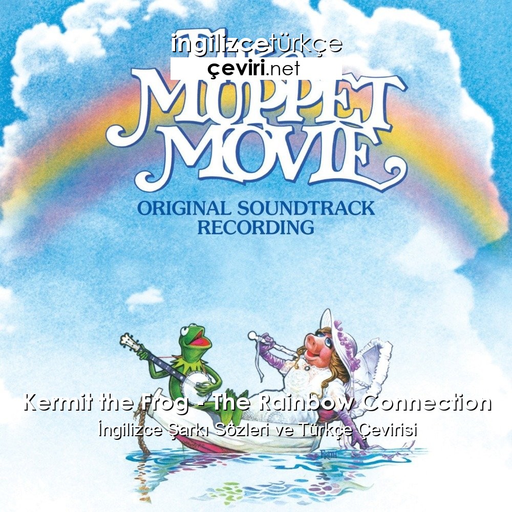 Kermit the Frog – The Rainbow Connection İngilizce Şarkı Sözleri ve ...